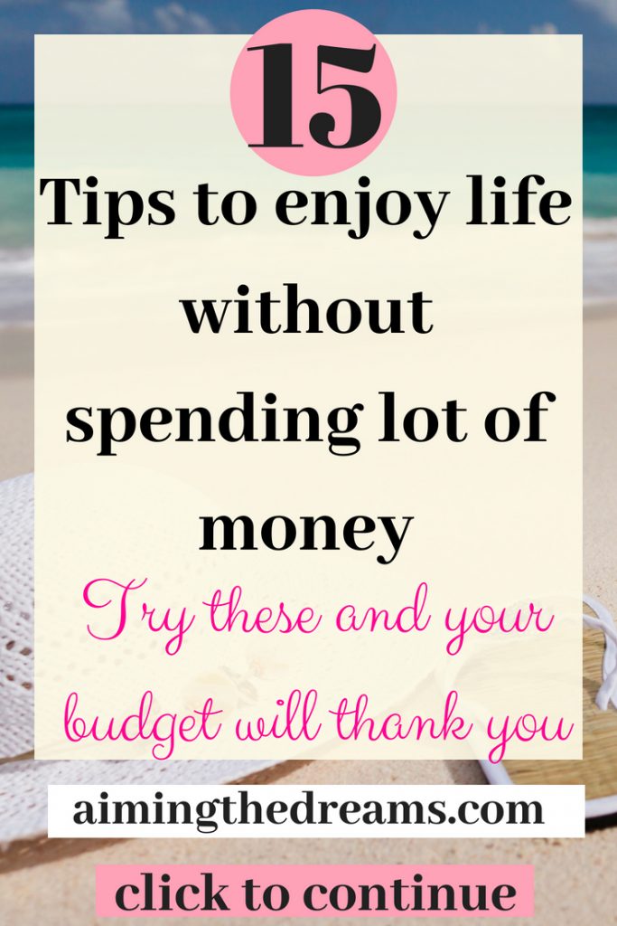 How to enjoy life when you don't have enough money - Aimingthedreams