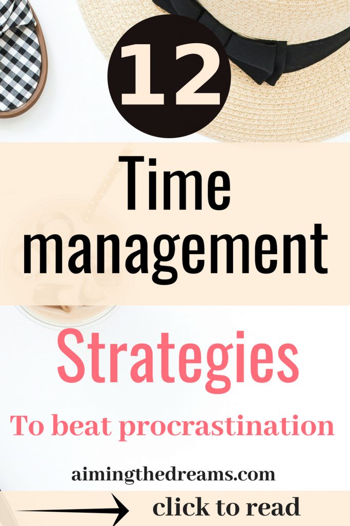 Time management strategies to stop procrastination - Aimingthedreams