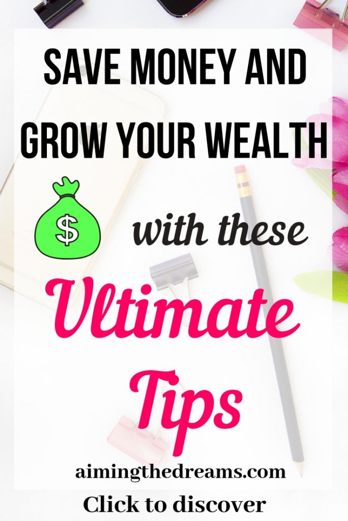 Ultimate list of tips to save and grow money - Aimingthedreams