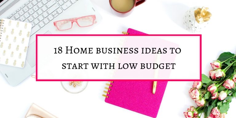 18 home business ideas you can start with low budget - Aimingthedreams
