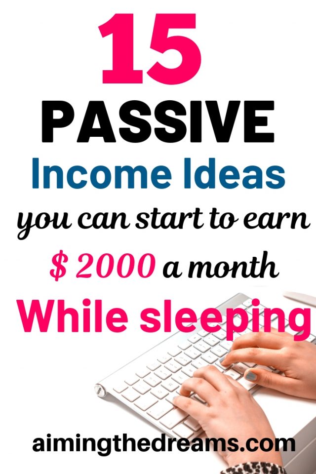 15 best passive income ideas to earn income every month - Aimingthedreams