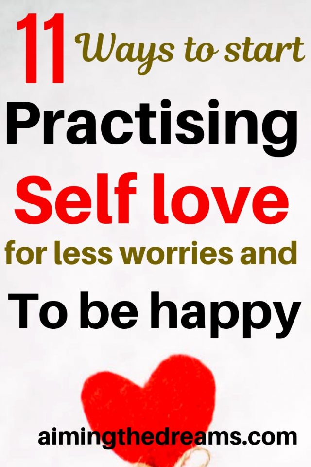 11 ways self love can make you more happy and worry less - Aimingthedreams
