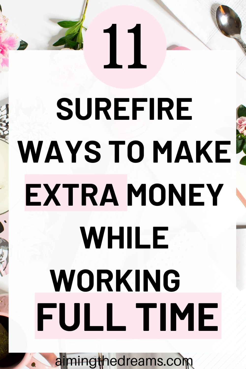 11 smart ways to make money while working full time job - Aimingthedreams