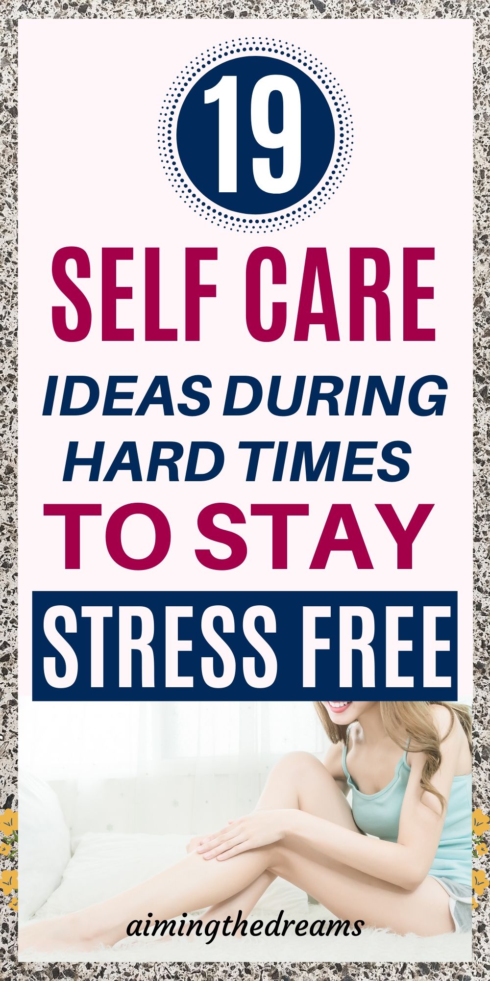 SELF-CARE-IDEAS-FOR-HARD-TIMES - Aimingthedreams