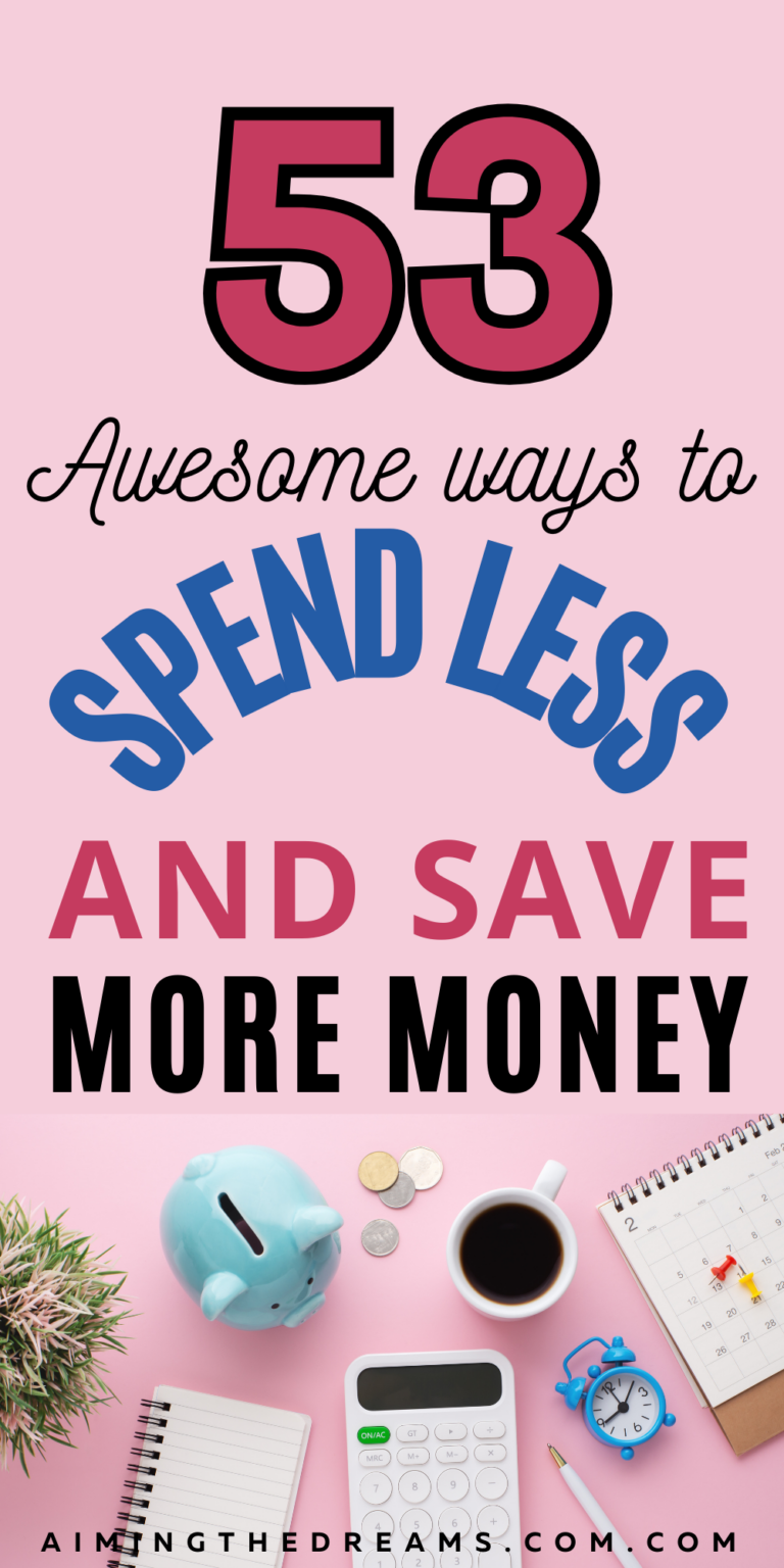 53 Easy Ways to Spend Less and Save More Money - Aimingthedreams