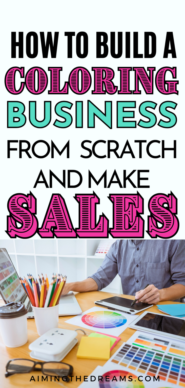 How to Build a Coloring Business from Scratch - Aimingthedreams